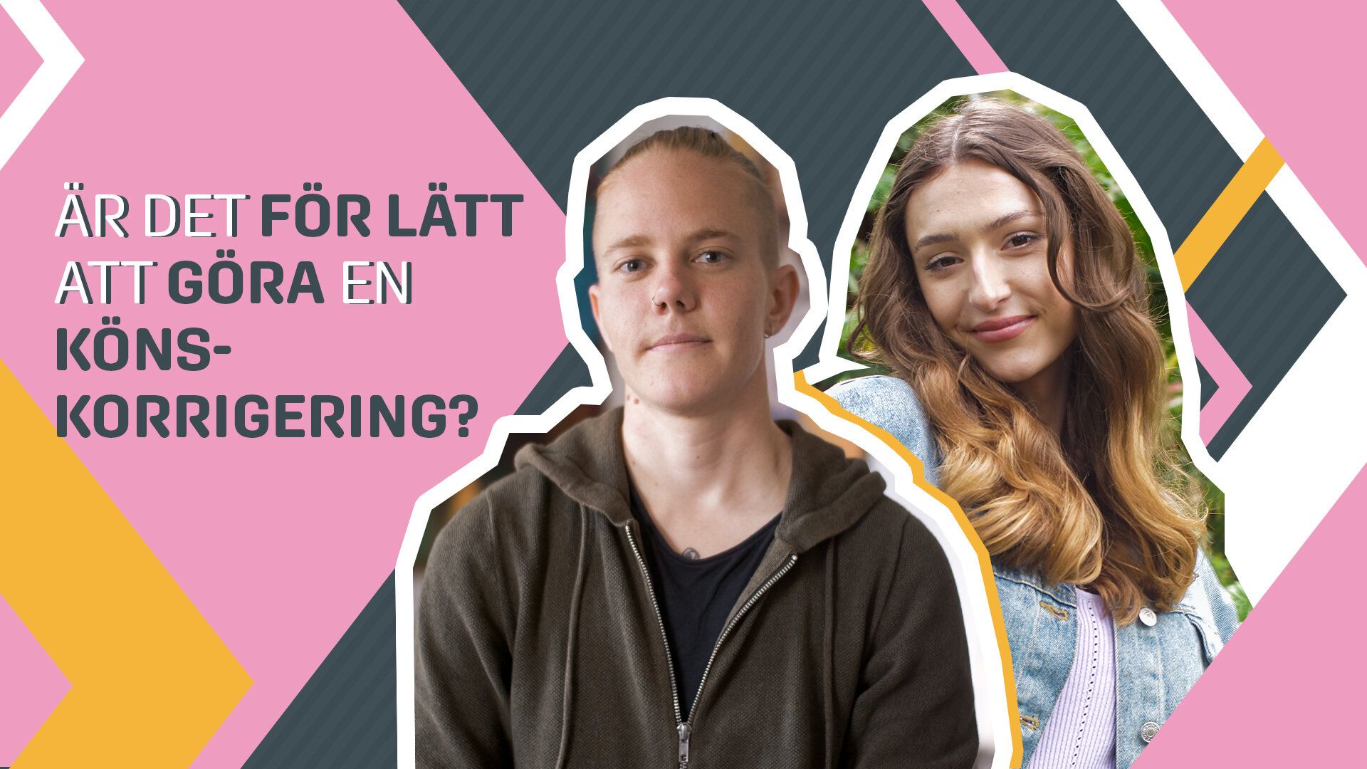 Mathilda Högberg och Emelie Köhler om könskorrigering
